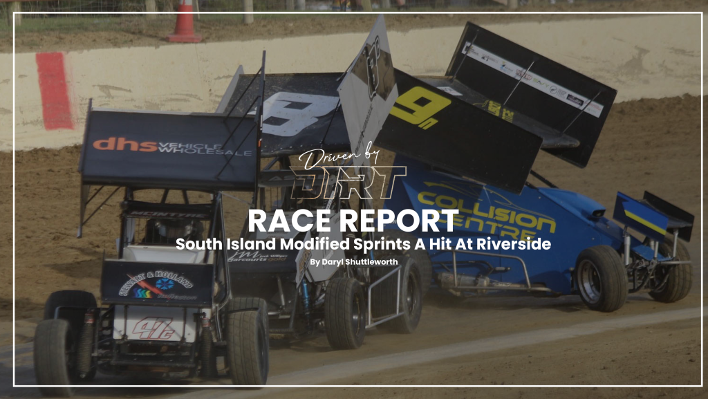 South Island Modified Sprints A Hit At Riverside - Driven By Dirt
